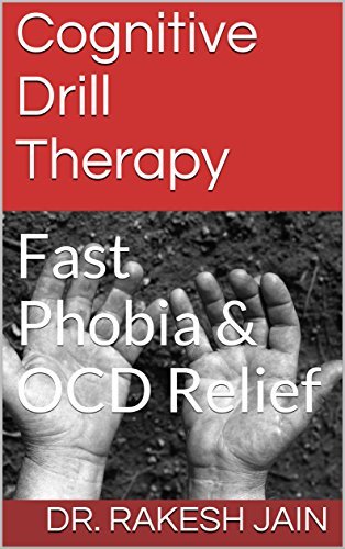 Cognitive Drill Therapy: Fast Phobia & OCD Relief by Dr. Rakesh Jain ...