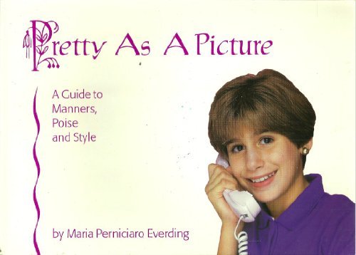 Pretty As a Picture : A Guide to Manners, Poise and Style by Maria ...