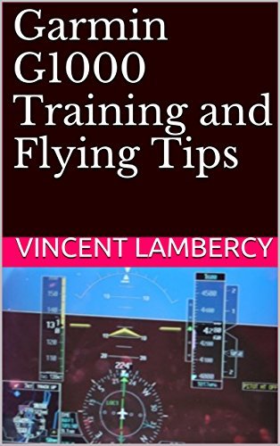 Garmin G1000 Training and Flying Tips by Vincent Lambercy | Goodreads