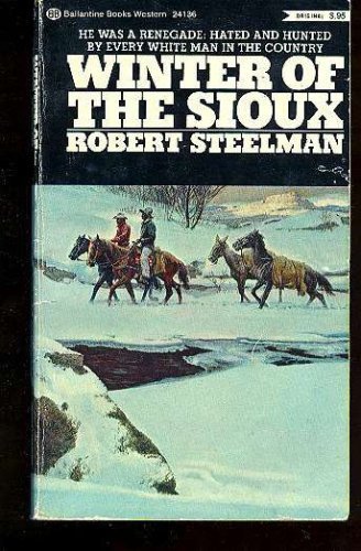 Winter of the Sioux by Robert J. Steelman | Goodreads