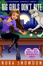 Big Girls Don't Bite (Dances With Werewolves, #3) by Nora Snowdon | Goodreads