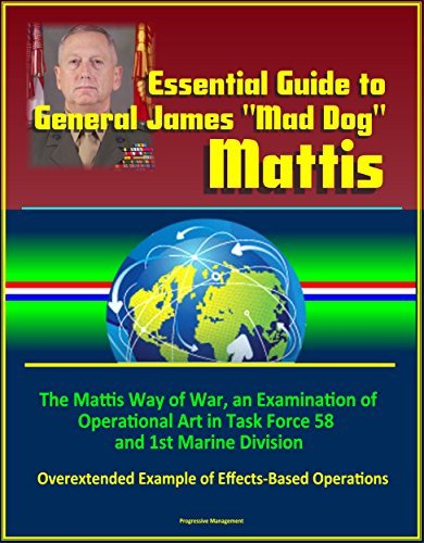 Essential Guide to General James "Mad Dog" Mattis: The Mattis Way of ...