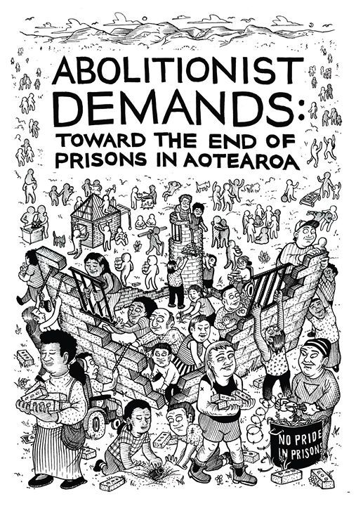 Abolitionist Demands: Towards the End of Prisons in Aotearoa by No ...