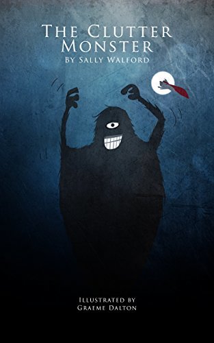 The Clutter Monster by Sally Walford | Goodreads