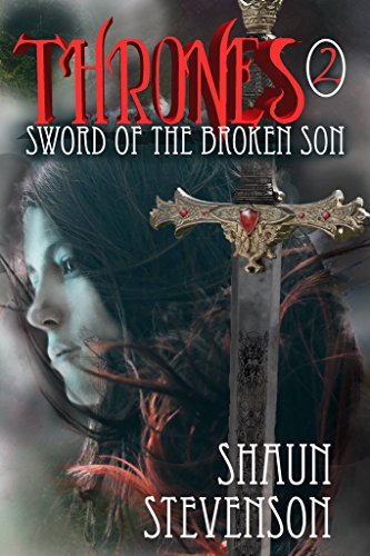 Sword of the Broken Son (Thrones Book 2) by Shaun Stevenson | Goodreads