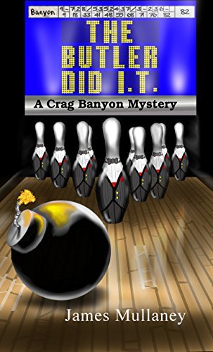 The Butler Did I.T. (A Crag Banyon Mystery Book 8) by James Mullaney ...