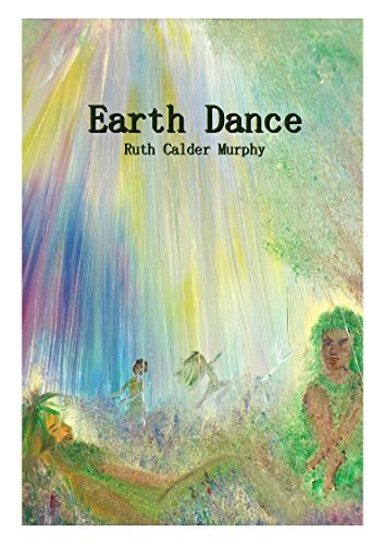 Earth Dance by Ruth Calder-Murphy | Goodreads