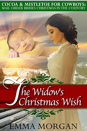 Mail Order Brides Christmas in the Country: The Widow's Christmas Wish ...