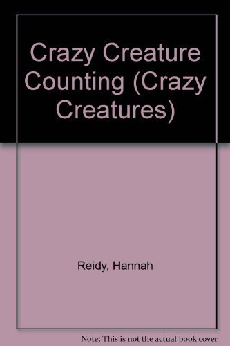 Counting (Crazy Creatures) by Hannah Reidy | Goodreads