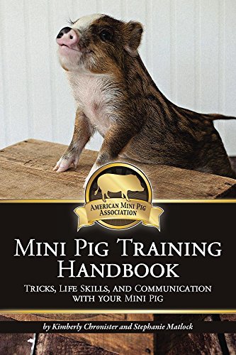 Mini Pig Training Handbook: Tricks, Life Skills, and Communication with ...