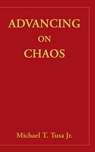 Advancing on Chaos by Michael T. Tusa Jr. | Goodreads