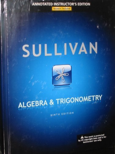 Sullivan Algebra & Trigonometry, Ninth Edition, Annotated Instructor's ...