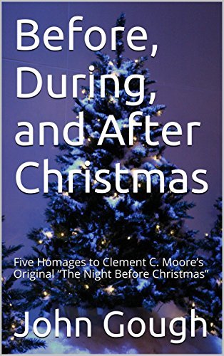 Before, During, and After Christmas: Five Homages to Clement C. Moore’s ...