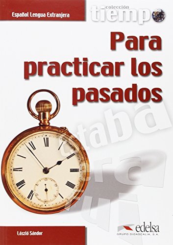 Tiempo para practicar los pasados (Spanish Edition) by László Sándor ...