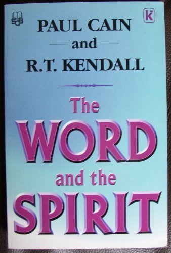 The Word and the Spirit by Paul Cain | Goodreads