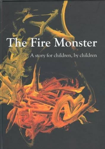 The Fire Monster A Story For Children By Children 2015 By Mandy