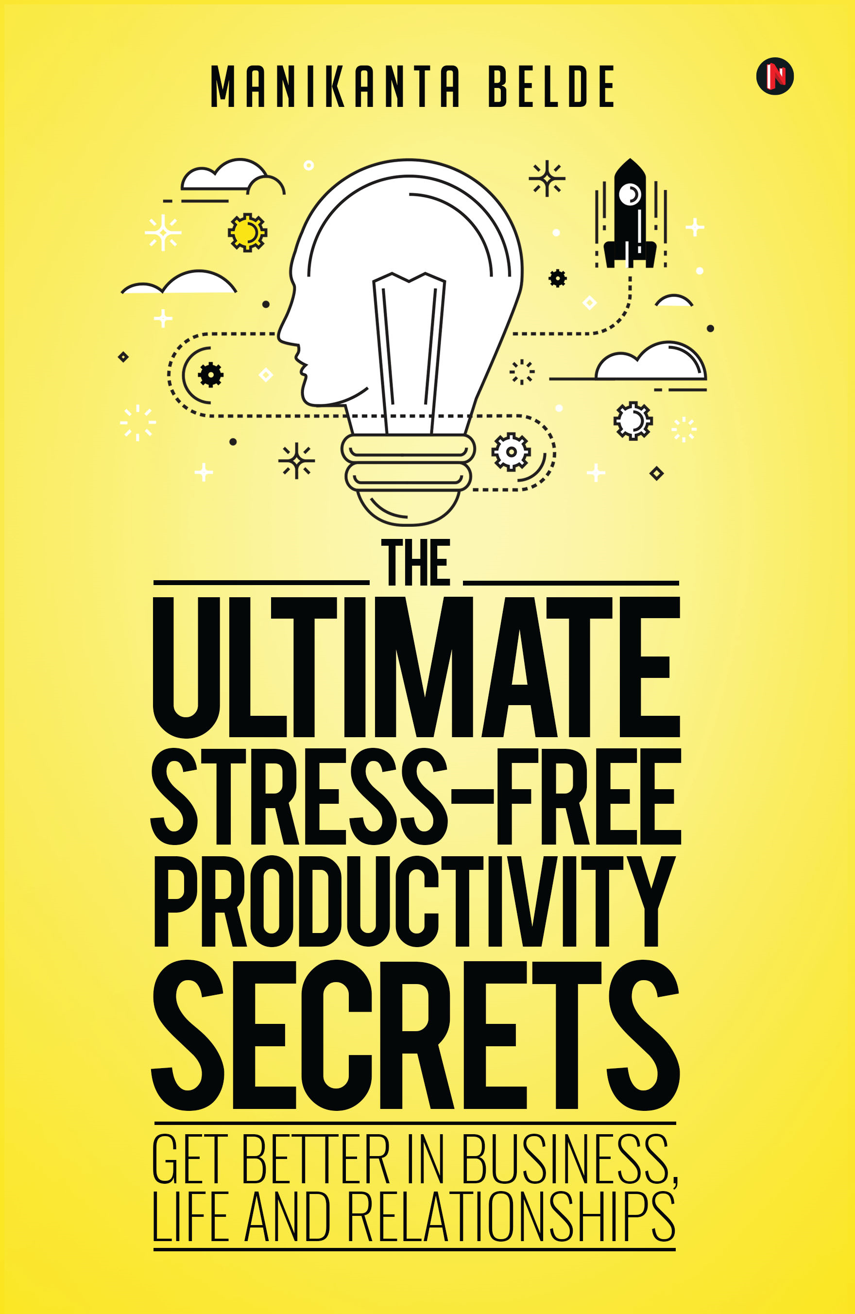 The Ultimate Stress-Free Productivity Secrets by Manikanta Belde ...