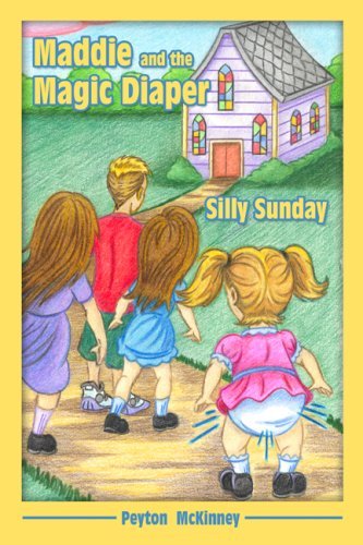 Maddie and the Magic Diaper: Silly Sunday by Peyton Mckinney | Goodreads