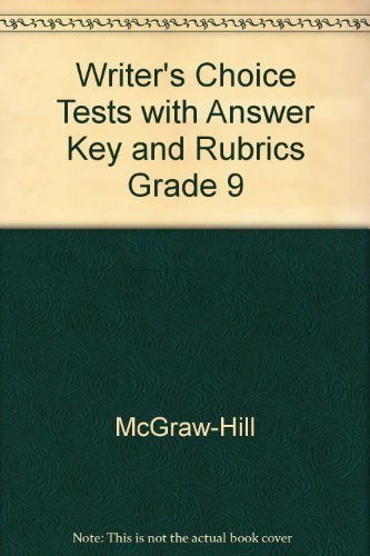 Writer's Choice Tests with Answer Key and Rubrics Grade 9 by McGraw ...