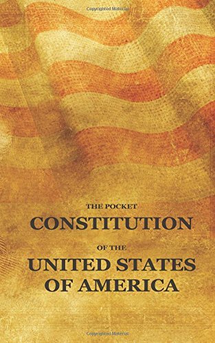 THE POCKET CONSTITUTION OF THE UNITED STATES OF AMERICA: US ...