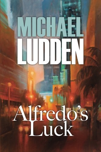 "Alfredo's Luck" (The Tate Drawdy mysteries) by Michael Ludden | Goodreads