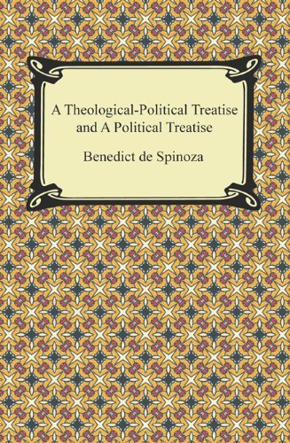 A Theologico-Political Treatise and A Political Treatise by Baruch Spinoza | Goodreads