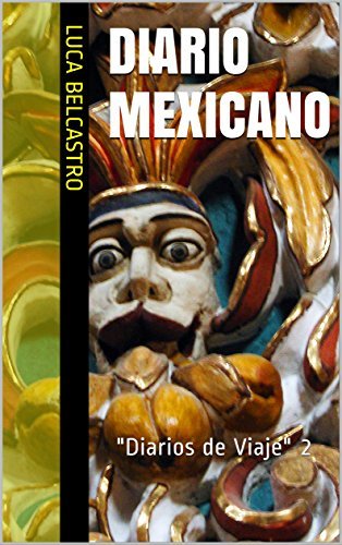 DIARIO MEXICANO: Mini diario de viaje n. 2 (Diarios de viaje de Luca ...