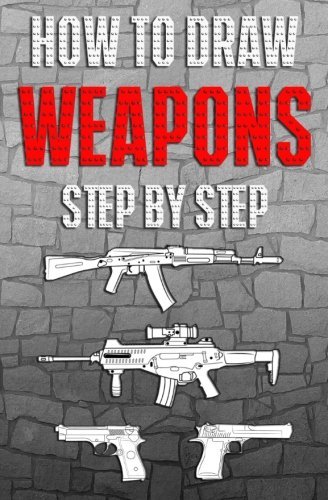How to Draw Weapons Step by Step: How to Draw Guns for Beginners ...