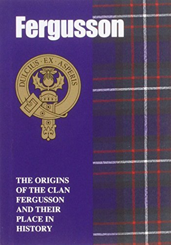 The Fergusson: The Origins of the Clan Fergusson and Their Place in ...