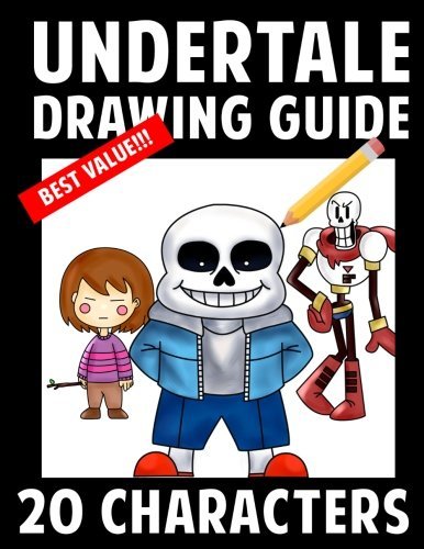 Undertale Drawing Guide: Learn to Draw 20 of Your Favorite Characters ...