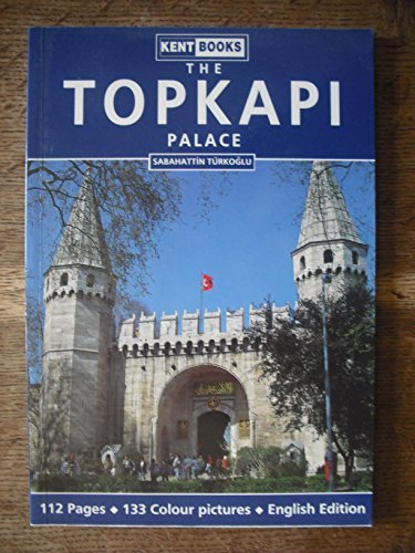 The Topkapi Palace (English) by Sabahattin Türkoğlu | Goodreads