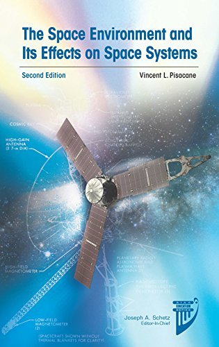 The Space Environment and Its Effects on Space Systems, Second Edition ...