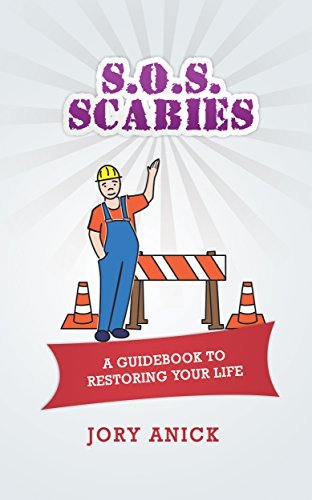 S.O.S. Scabies: A Guidebook To Restoring Your Life by Jory Anick ...