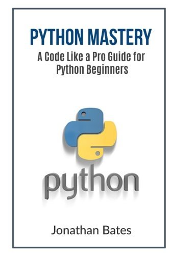 Python Mastery: A Code Like a Pro Guide for Python Beginners by ...