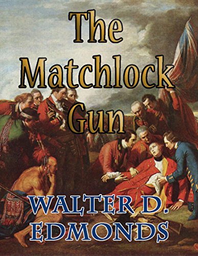The Matchlock Gun (Barvas Fiction) by Walter D. Edmonds | Goodreads