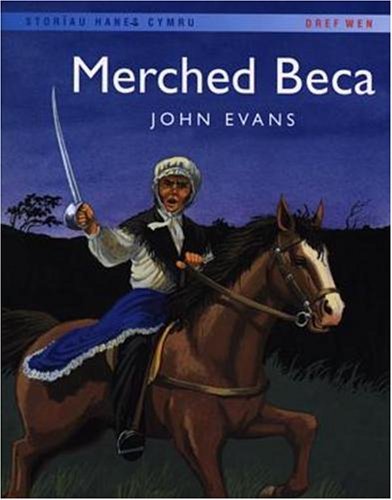 Storiau Hanes Cymru: Merched Beca by John Evans | Goodreads