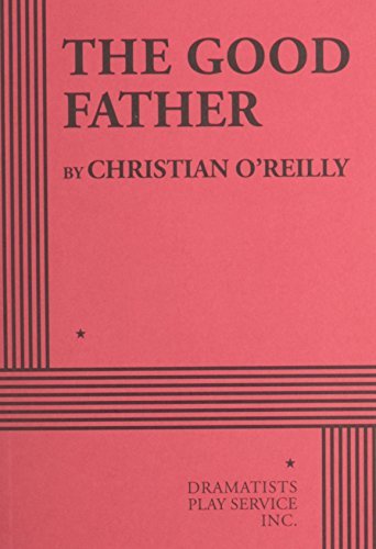 The Good Father by Christian O'Reilly | Goodreads