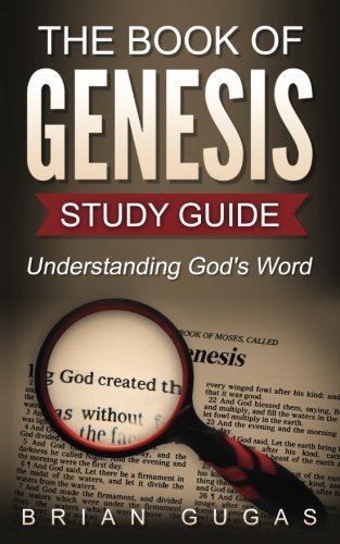 The Book of Genesis Study Guide: Understanding God's Word by Brian ...