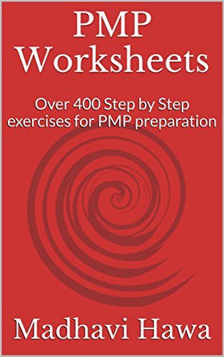 PMP Worksheets: Over 400 Step by Step exercises for PMP preparation by ...
