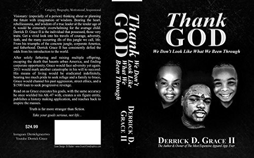 Thank God We Don't Look Like What We Been Through by Derrick D. Grace ...