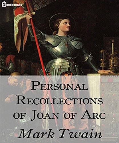 Personal Recollections of Joan of Arc (Annotated) by Mark Twain | Goodreads