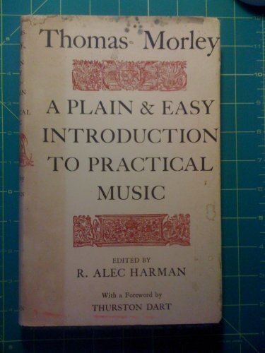 Morley: Plain and Easy Introduction to Practical Music by Thomas Morley | Goodreads