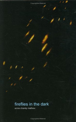 Fireflies in the Dark by Annie Chandy Matthew | Goodreads