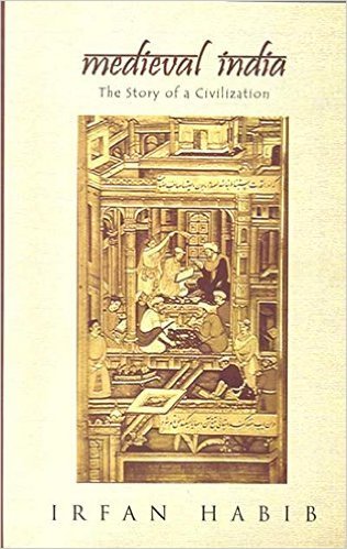 Medieval India : The Story of a Civilization by Irfan Habib | Goodreads