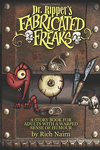 Dr Ripper's Fabricated Freaks: A story book for adults with a warped ...