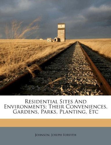 Residential Sites And Environments; Their Conveniences, Gardens, Parks ...