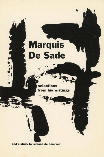 Marquis de Sade: Selections from His Writings and a Study by Simone de ...