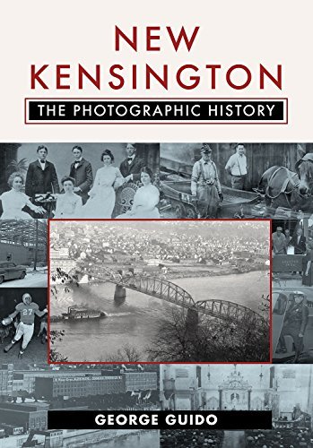 New Kensington: The Photographic History by George Guido | Goodreads