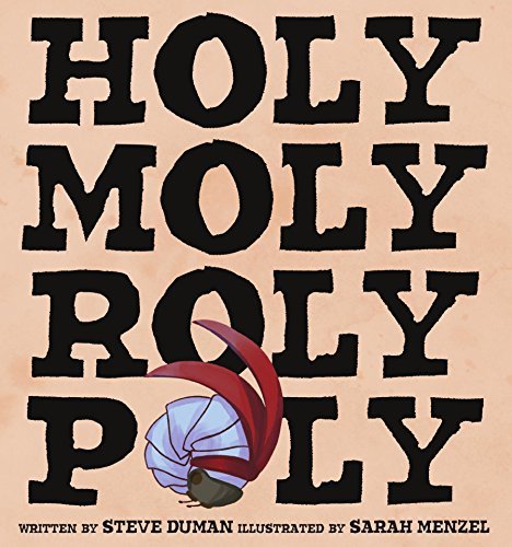 HOLY MOLY ROLY POLY by Steve Duman | Goodreads