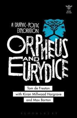 Orpheus and Eurydice: A Graphic-Poetic Exploration by Tom de Freston ...